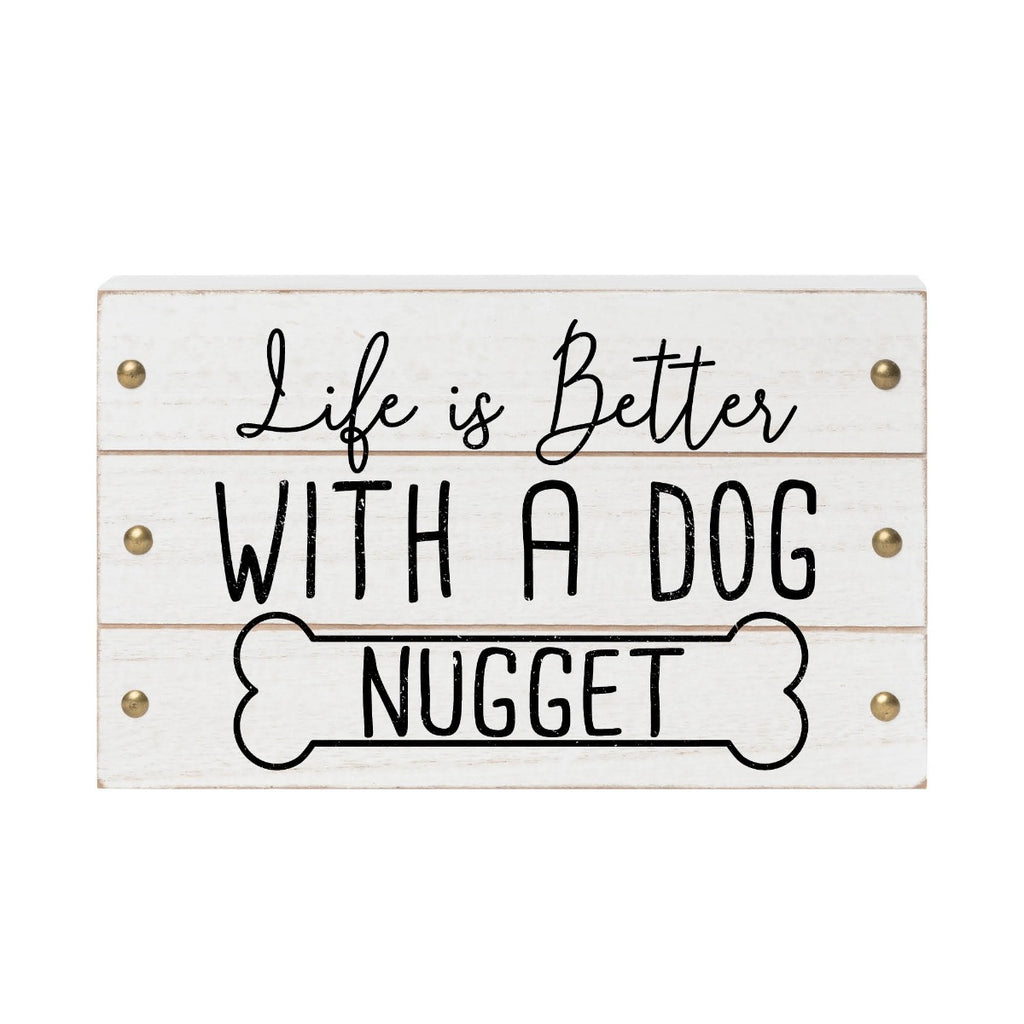 Life Is Better With A Dog White Wood Block Sign – Personalized Planet
